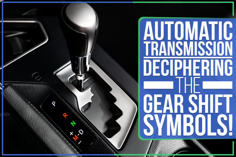 Automatic Transmission: Deciphering The Gear Shift Symbols! - The Key